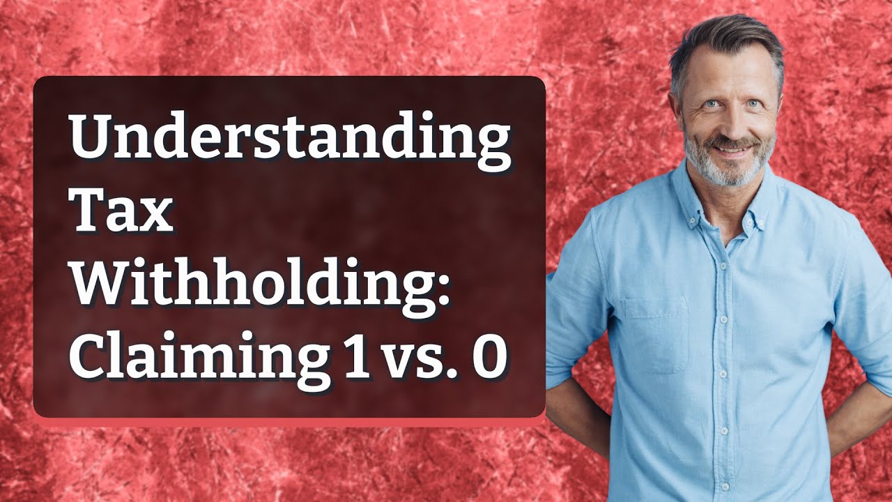 Understanding Tax Withholding: Claiming 1 vs. 0 - YouTube
