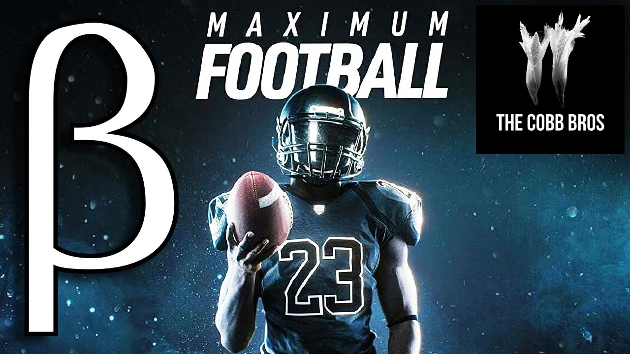 Maximum Football Beta - Potential, with Problems (The Cobb Bros) - YouTube