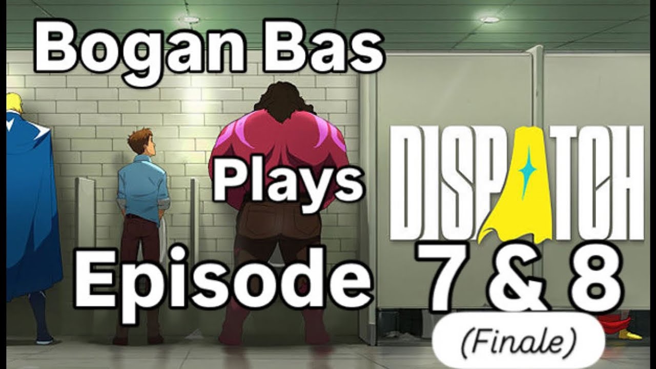 Dispatch episodes 7 & 8 (finale) - YouTube
