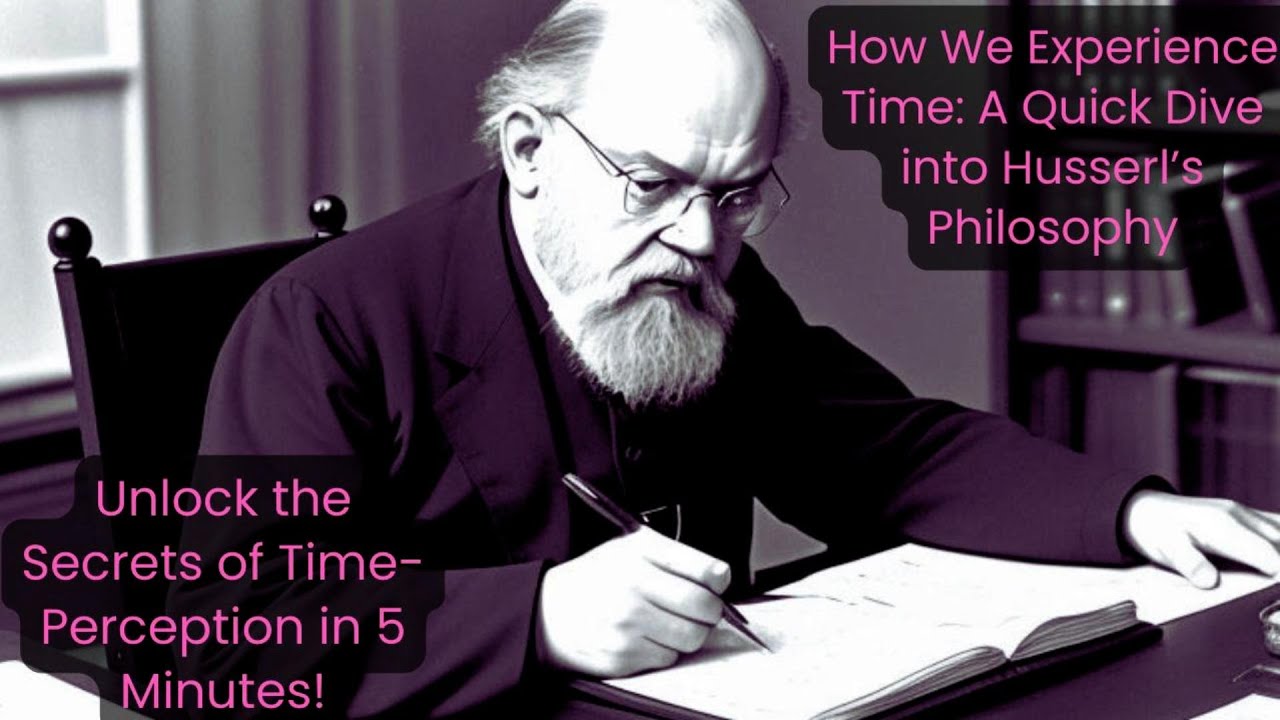 How We Experience Time: A Quick Dive into Husserl’s Philosophy! Time ...