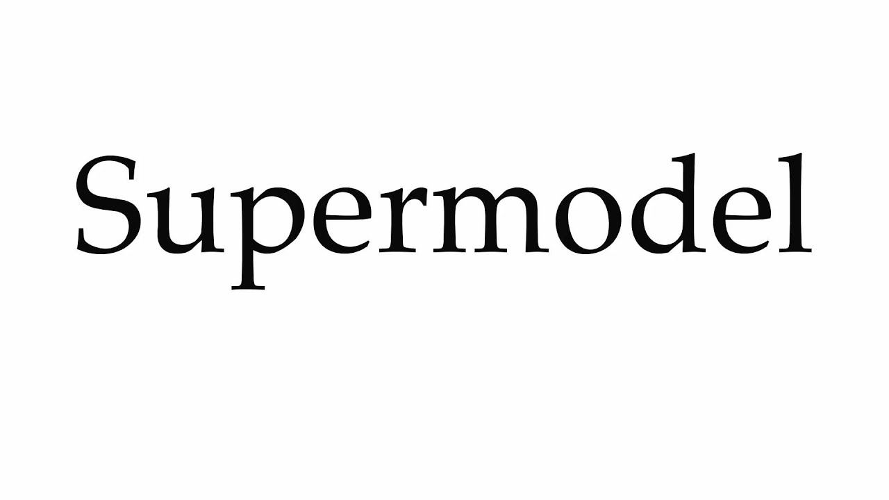 How to Pronounce Supermodel - YouTube
