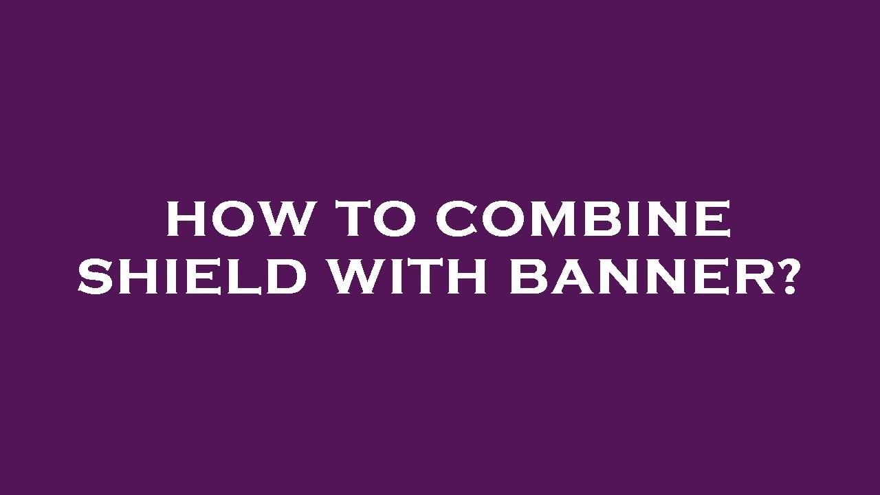 How to combine shield with banner? - YouTube