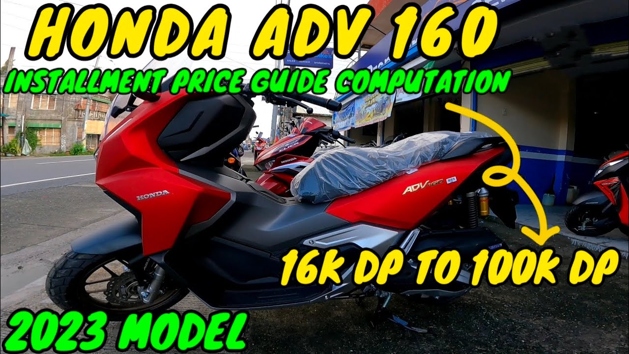 HONDA ADV 160 | 2023 MODEL | FULL INSTALLMENT PRICE COMPUTATION - YouTube