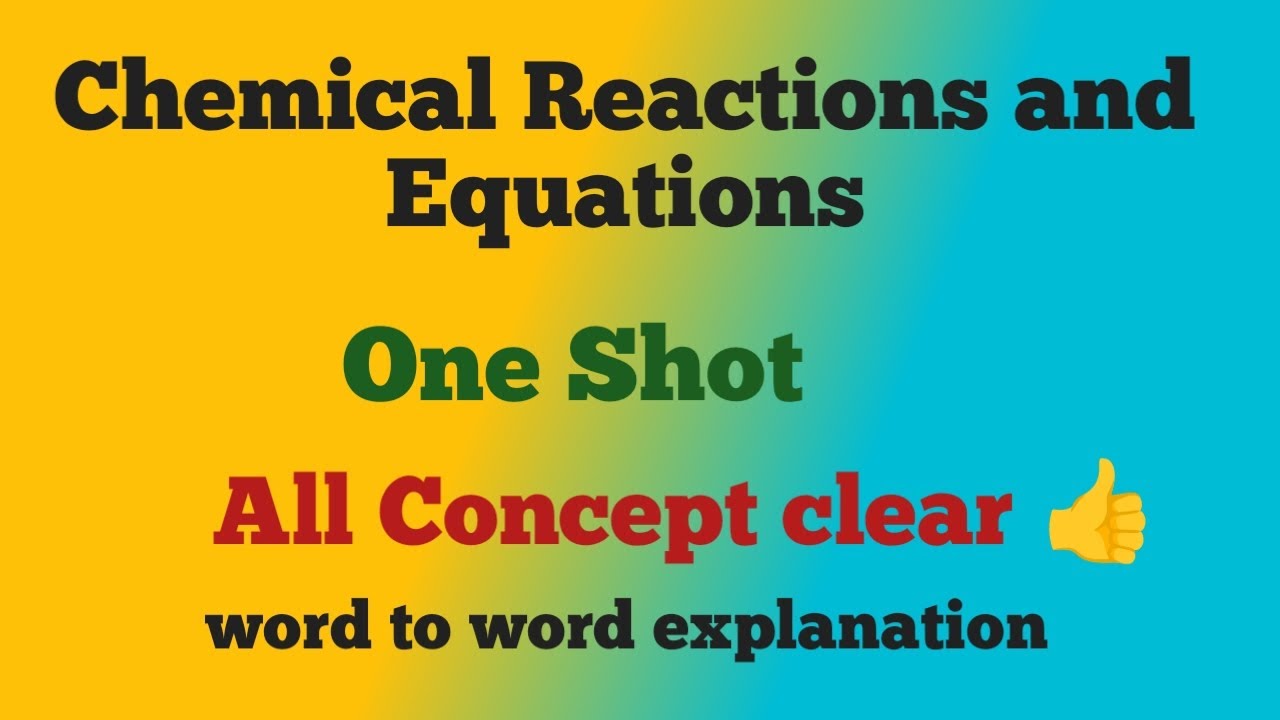 Chemical Reactions and Equations | One shot | word to word explanation ...