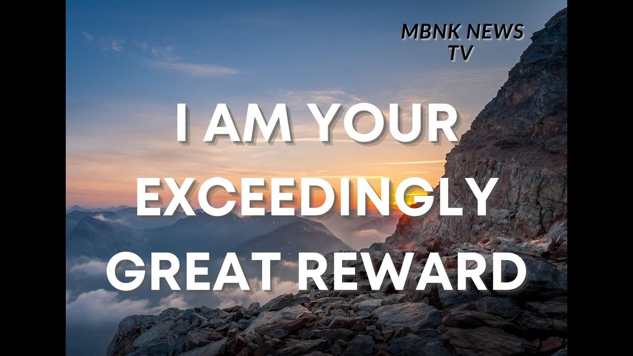 I AM YOUR EXCEEDINGLY GREAT REWARD - YouTube