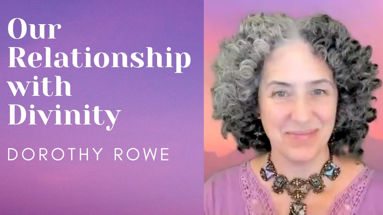 Our Relationship with Divinity - Dorothy Rowe Energy Healing - YouTube