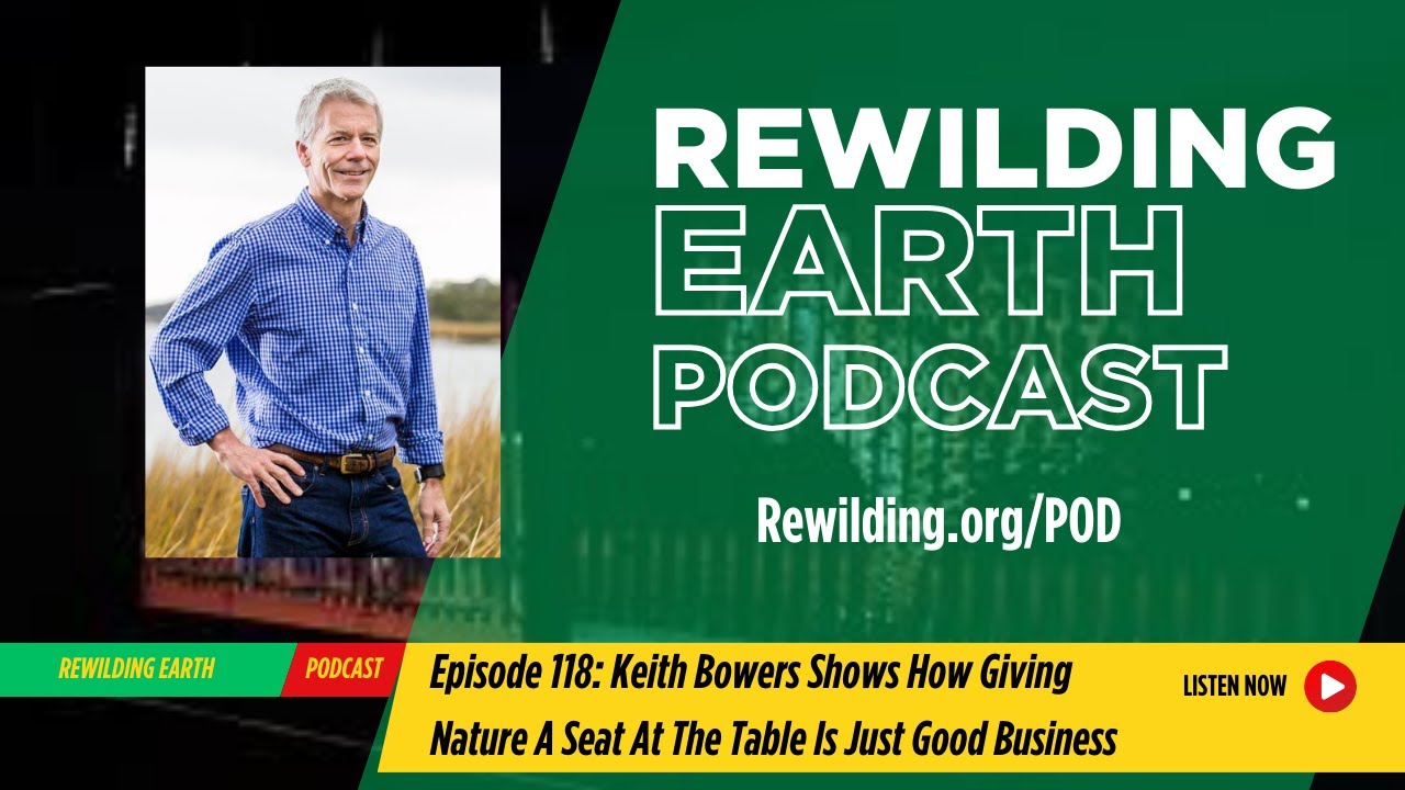 Episode 118: Keith Bowers Shows How Giving Nature A Seat At The Table ...