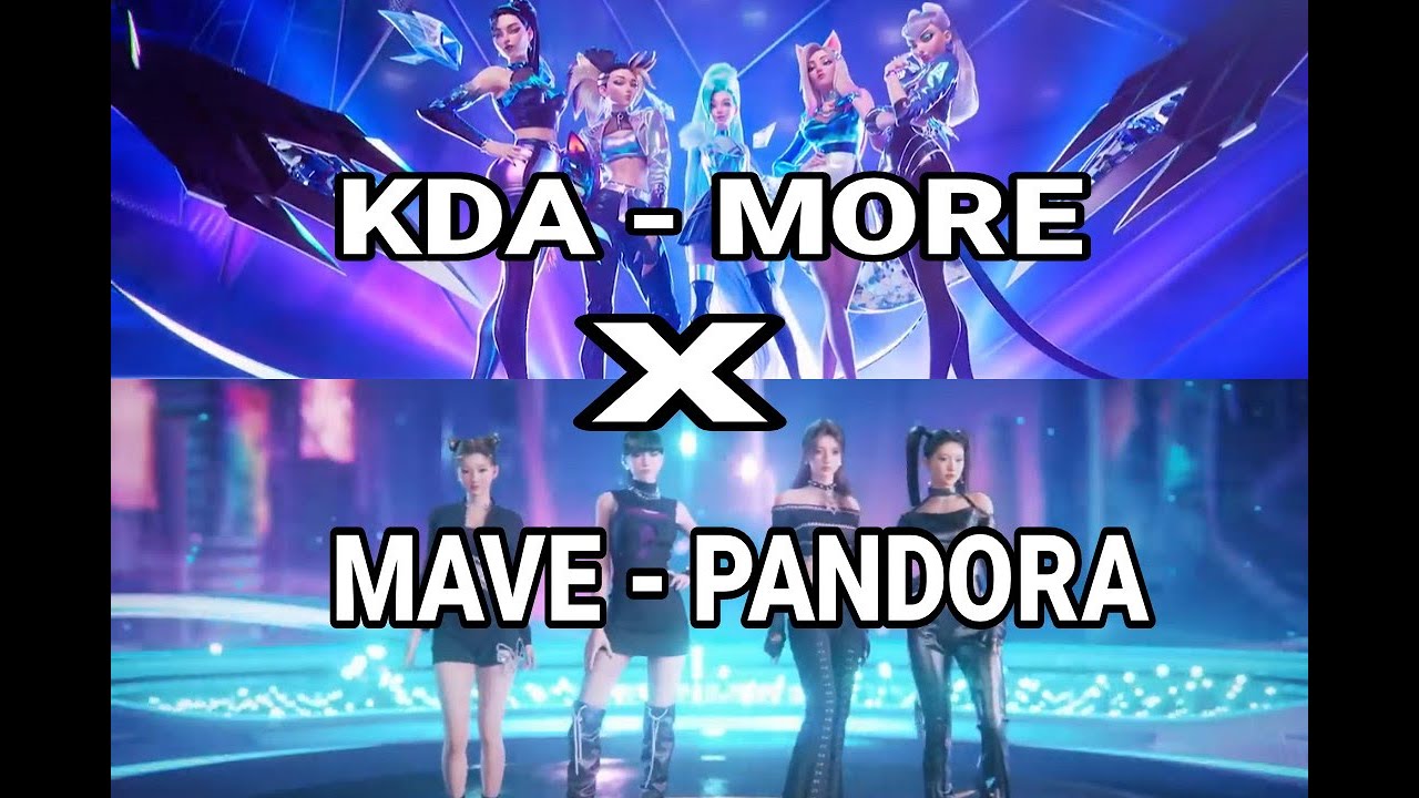 MASHUP KDA X MAVE - MORE X PANDORA | MY VERSION - YouTube
