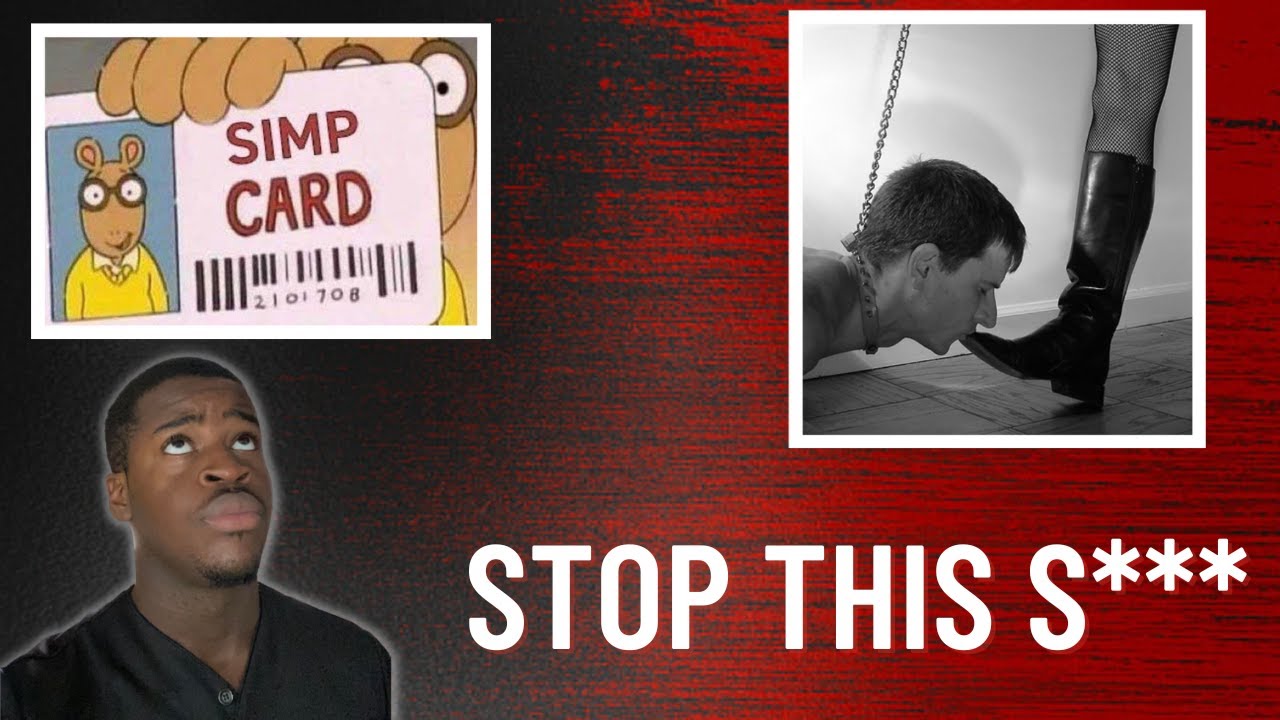Why men simp , softer men & how to solve it - YouTube