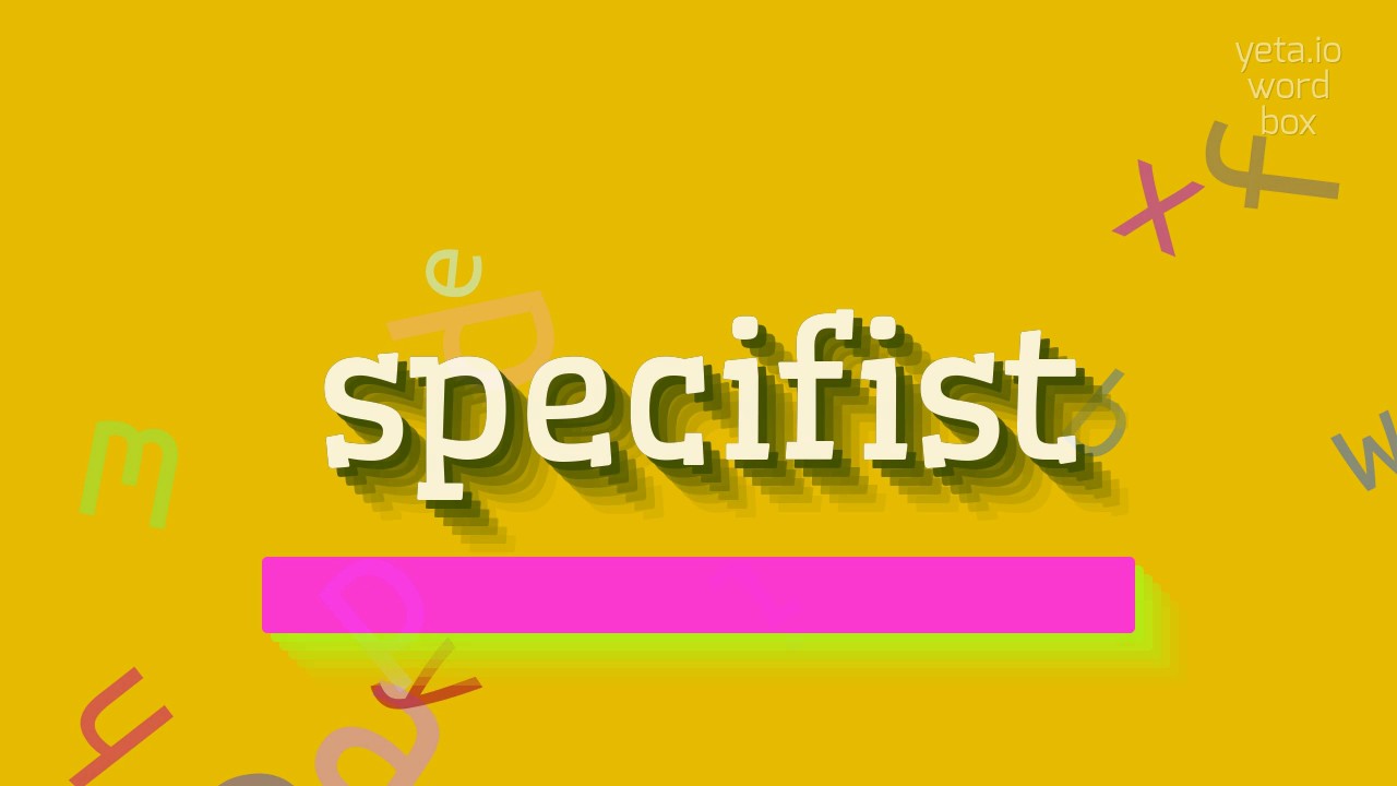 How to say "specifist"! (High Quality Voices) - YouTube