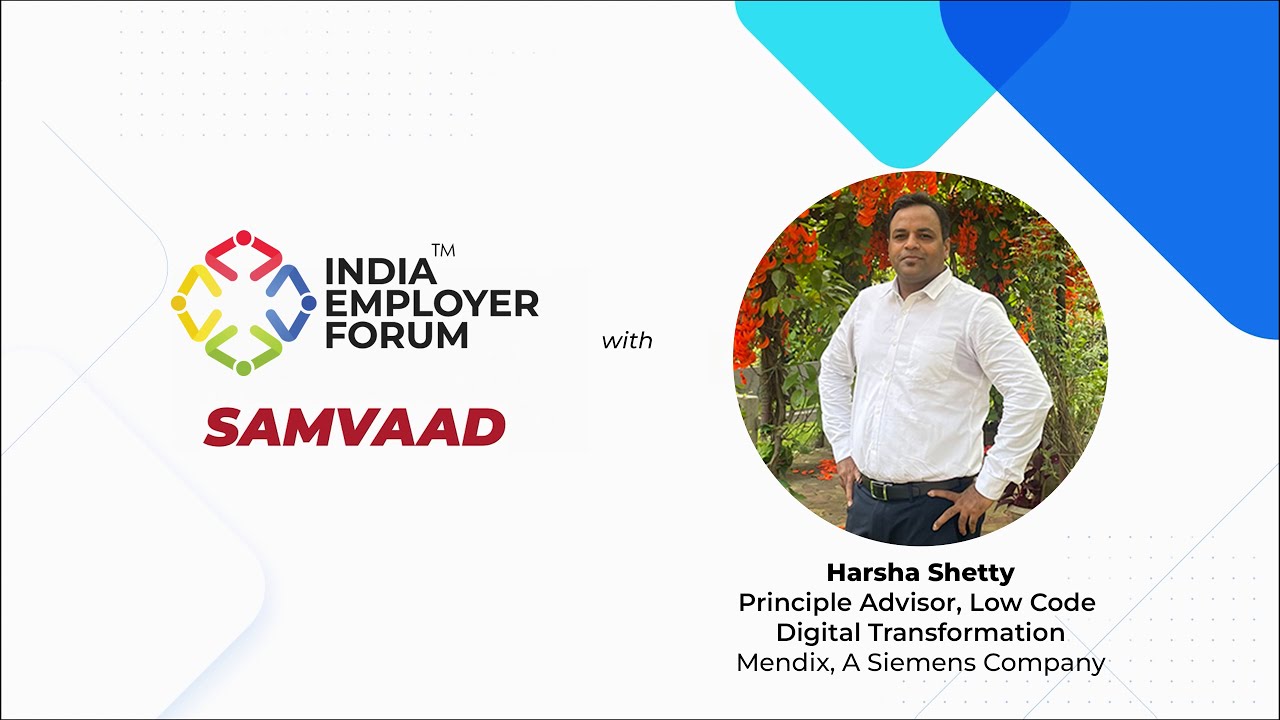 IEF Samvaad | Harsha Shetty, Principle Advisor, Low Code, Digital Transformation, Mendix - YouTube
