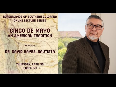 Online Borderlands Talk: Cinco de Mayo, an American Tradition, feat. Dr ...