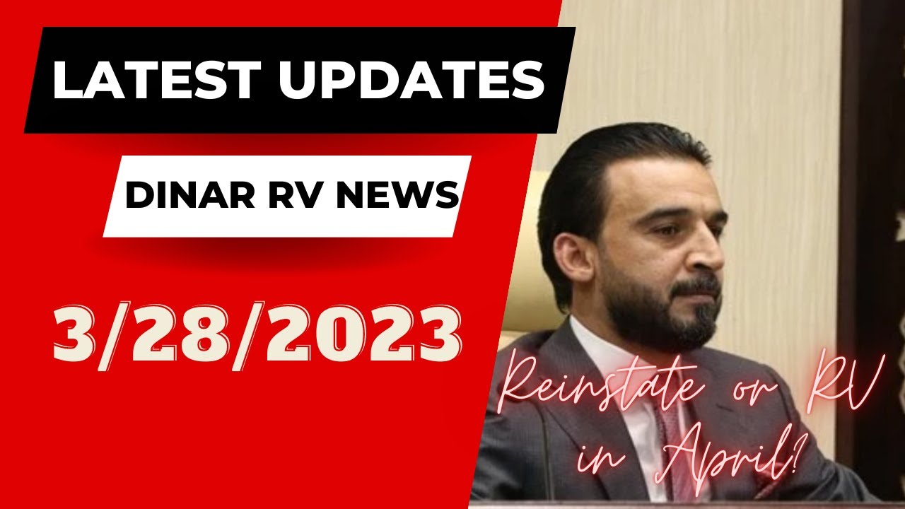 Dinar RV on April 1? | Iraq Dinar RV Updates | March 28, 2023 | IQD ...
