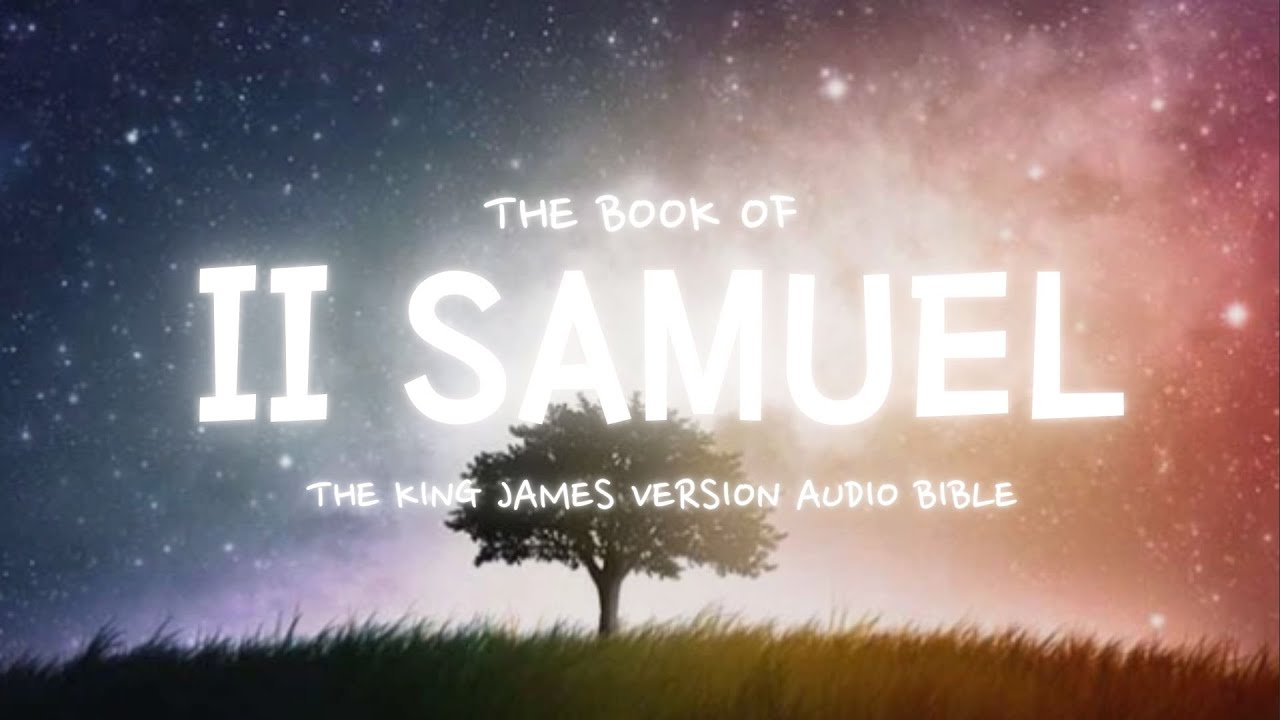 The Book of II Samuel KJV | Audio Bible (FULL) #KJV #audiobible # ...