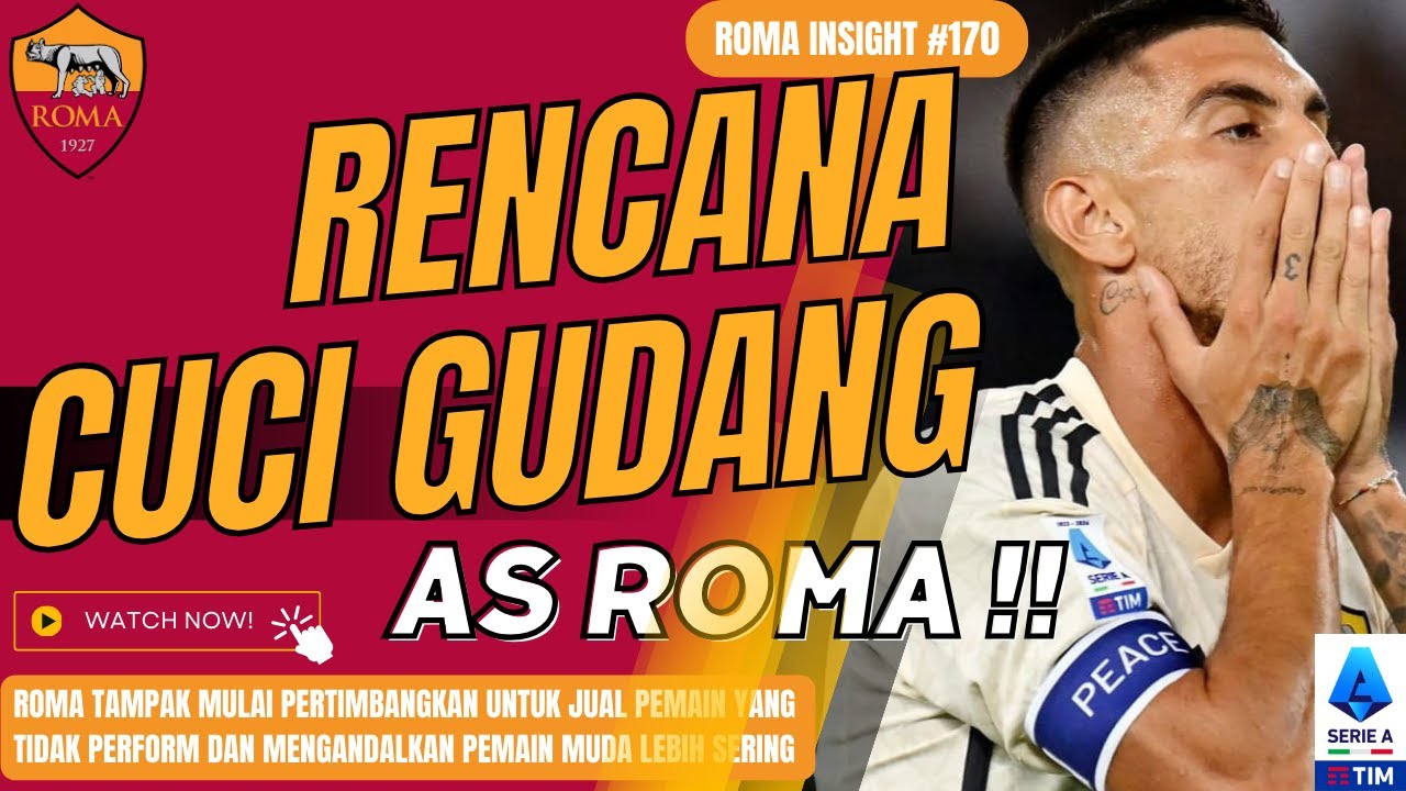 170. RENCANA CUCI GUDANG AS ROMA, DAN ANDALKAN PEMAIN PRIMAVERA LEBIH ...