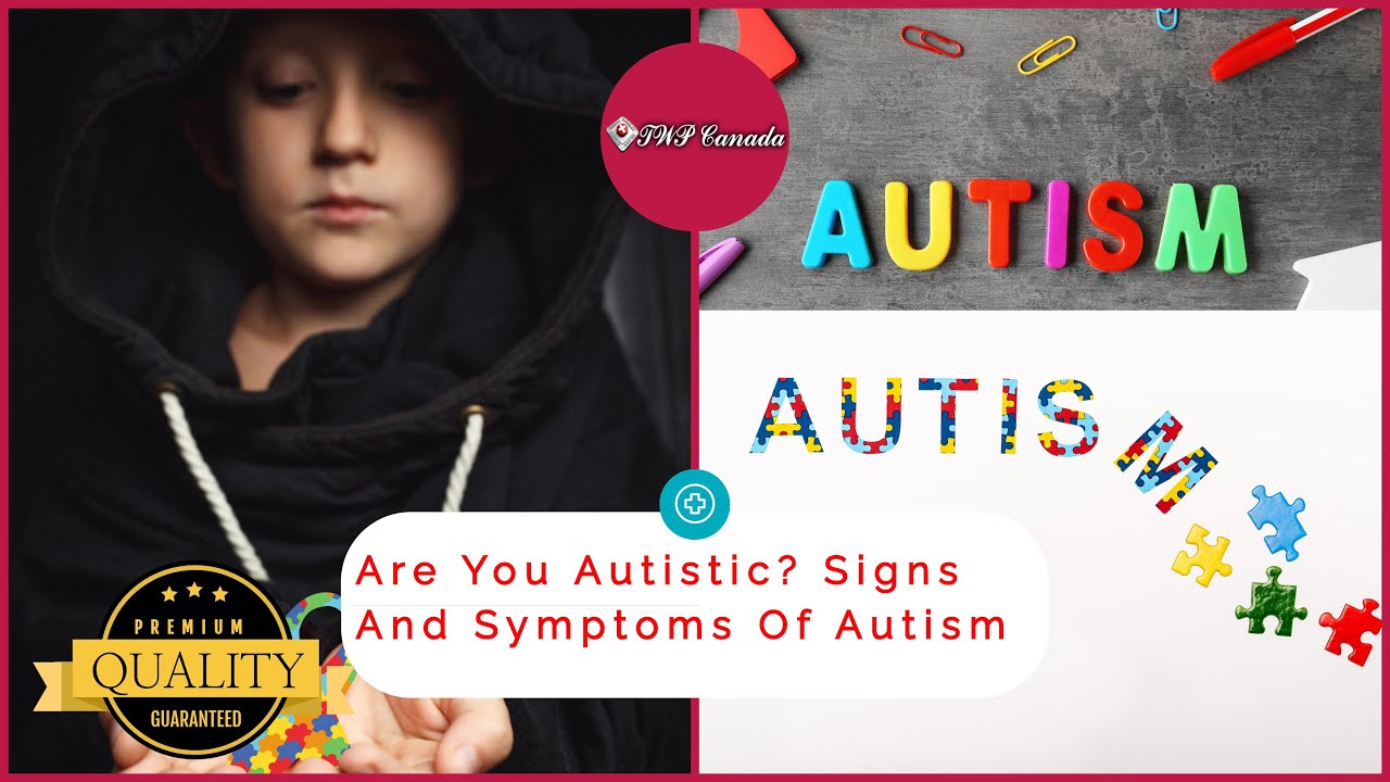 Are You Autistic? Signs And Symptoms Of Autism @AutismFamilyChannel ...