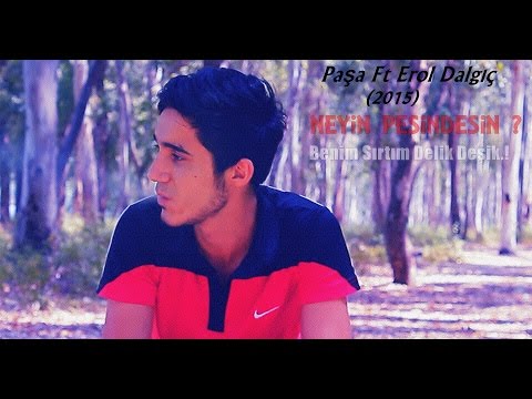 Paşa Ft Erol Dalgıç (Neyin Peşindesin) 2015 Bunalım Beat