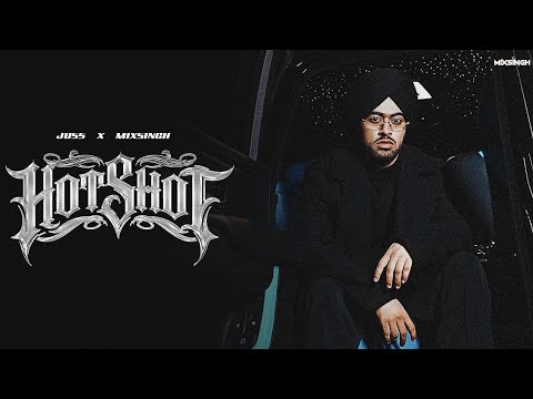 HOTSHOT Juss x MixSingh I Latest Punjabi Songs 2026 | New Punjabi Songs 2026