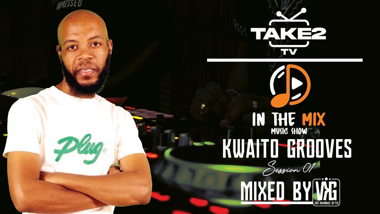 KWAITO GROOVES MIXED BY VKG [ON IN THE MIX WITH VKG] - YouTube
