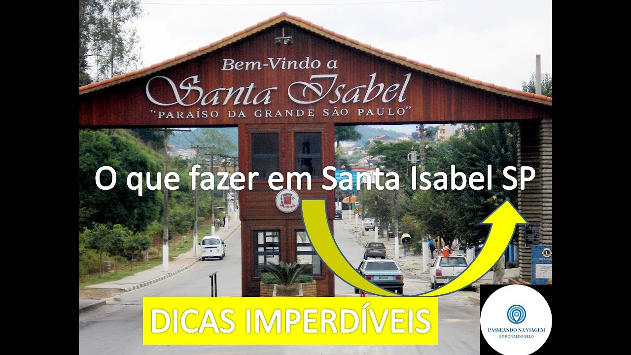 O QUE FAZER EM SANTA ISABEL - DICAS IMPERDÍVEIS / O que fazer no Vale ...