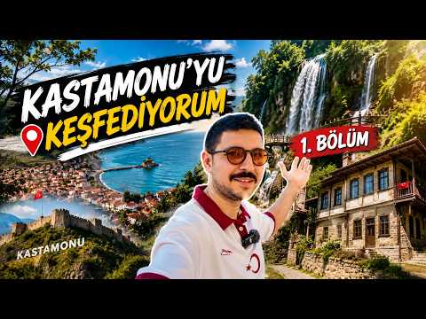 KASTAMONU'YU KEŞFEDİYORUM! | Abana'dan Köylerine Unutulmaz Bir Yolculuk | 1. Bölüm
