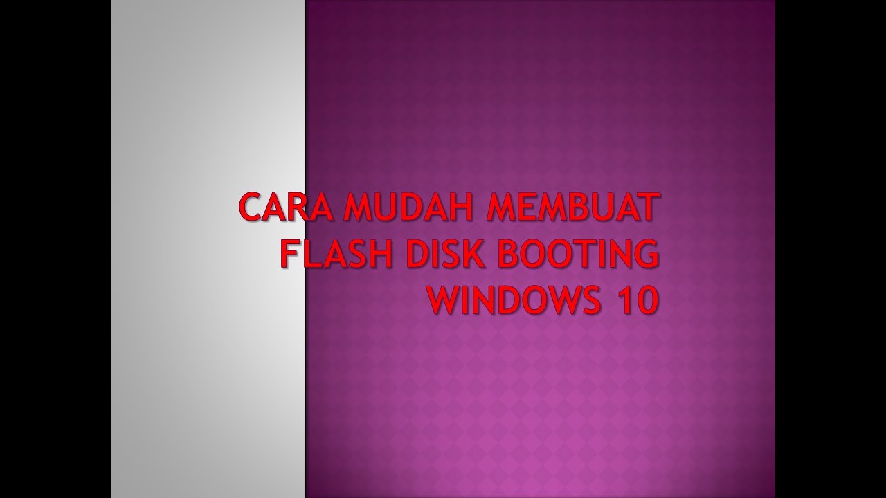 CARA MEMBUAT FLASH DISK BOOTING WINDOWS 10 - YouTube