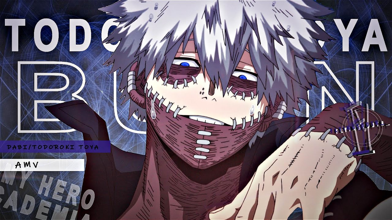 Dabi • Boku no Hero Academia • AMV/Edit - Burn⎿⁴ᵏ/ᵁᴴᴰ⏋ - YouTube