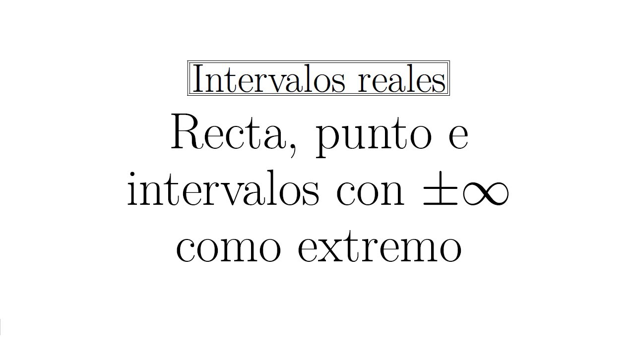 Intervalos reales - Recta, puntos e intervalos con +-infinito en un ...