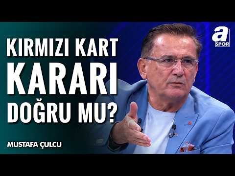 Umut Bozok'un Gördüğü Kırmızı Kart Kararı Doğru Mu? Mustafa Çulcu Pozisyonu Tek Tek Yorumladı!