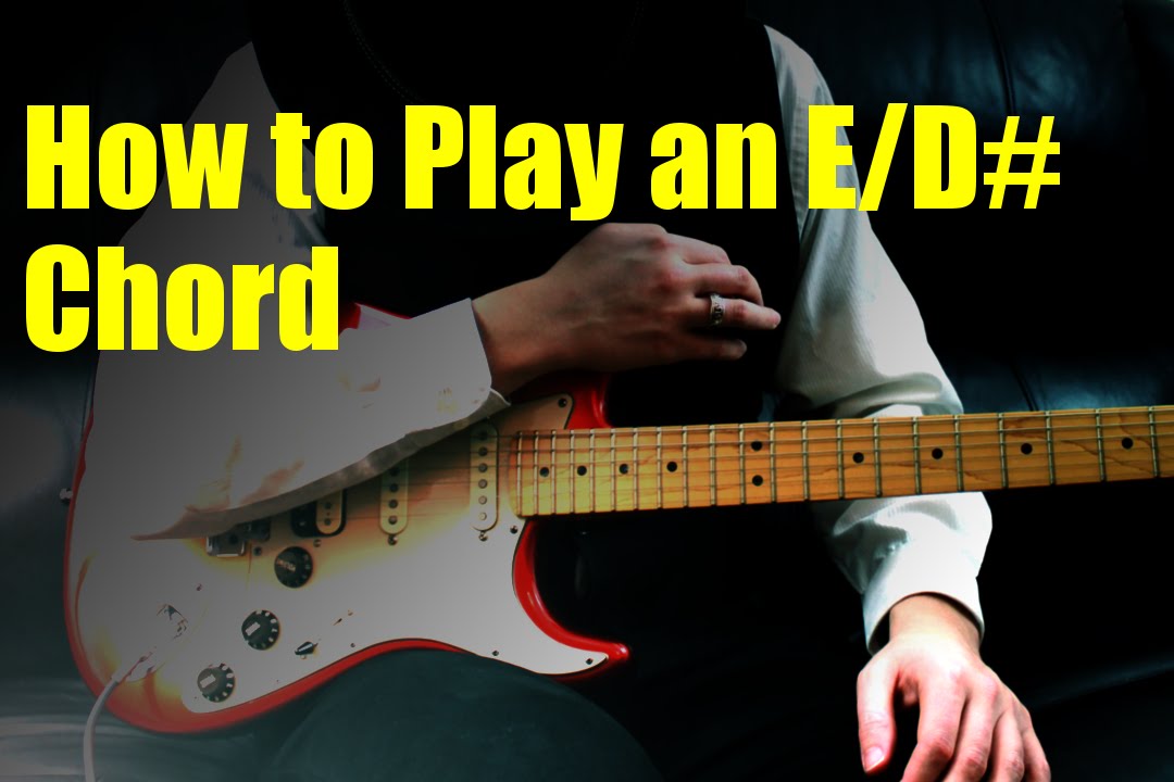 How to Play an E/D# Chord - YouTube