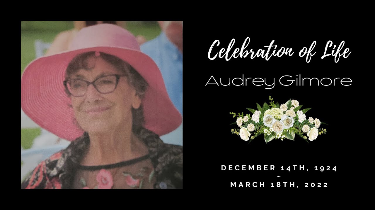 Audrey Gilmore Memorial Service - YouTube