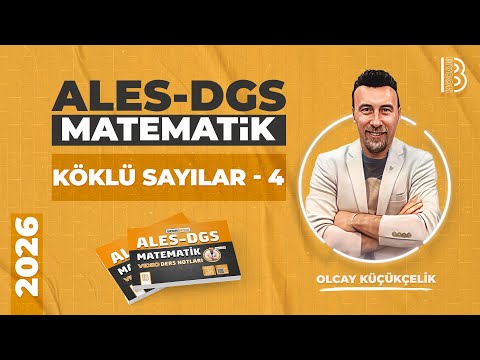 34) ALES - DGS - Matematik - ''16.GÜN'' - Köklü Sayılar 4 - Olcay KÜÇÜKÇELİK - 2026