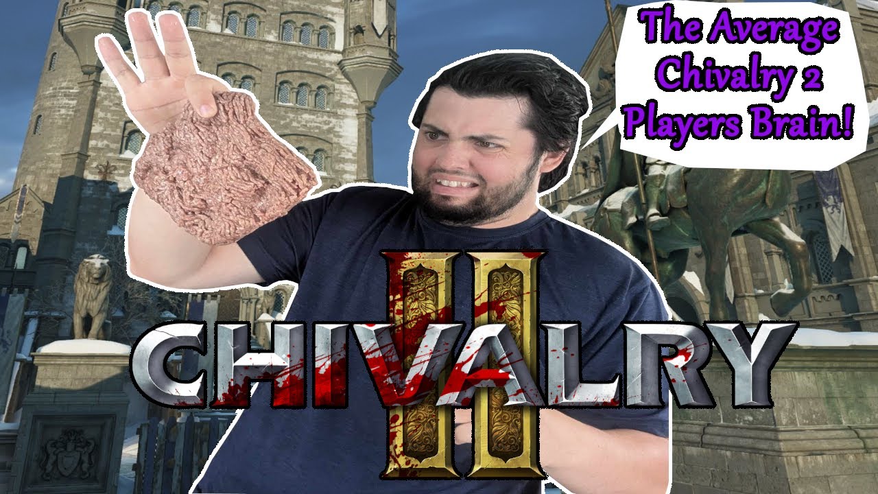 The Average Chivalry 2 Experience - Chivalry 2 Funny Moments - YouTube