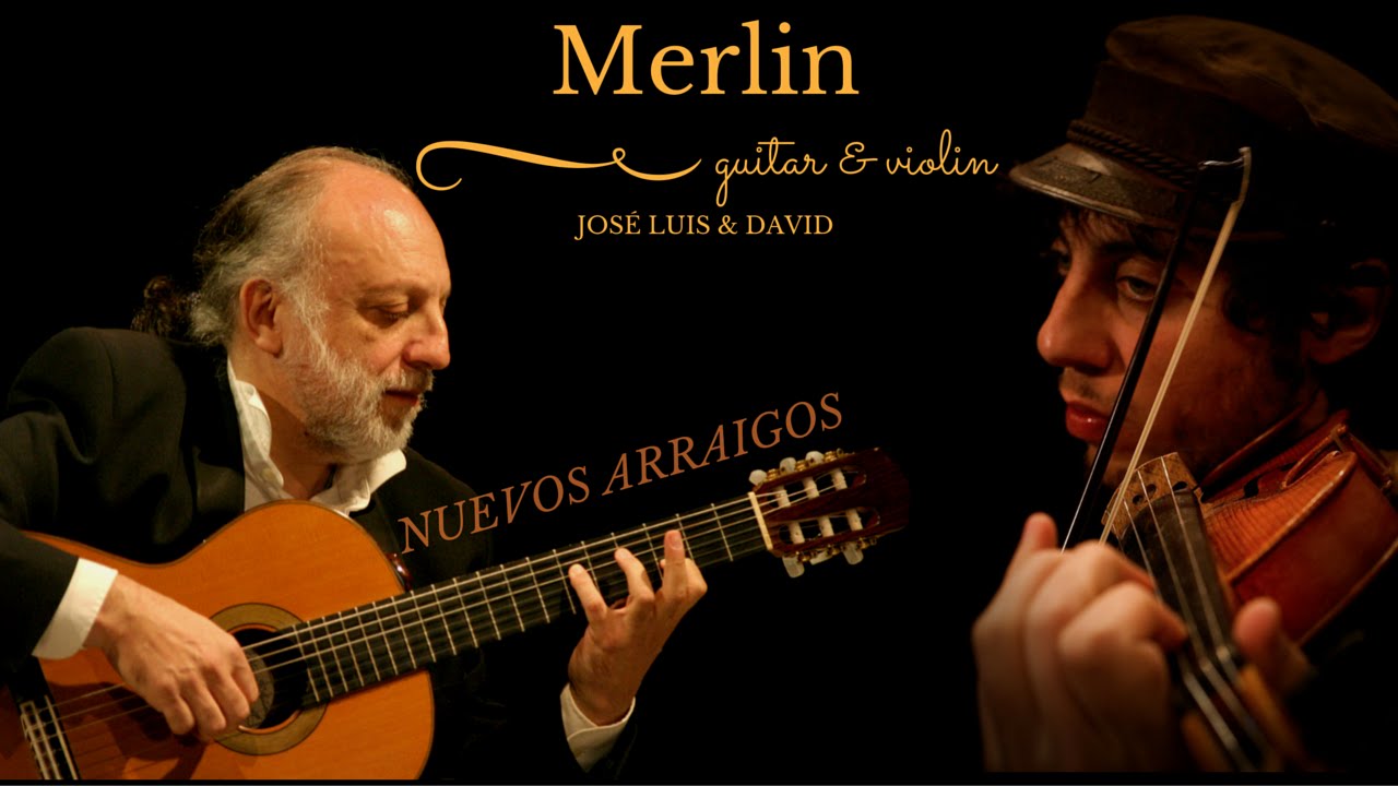 "NUEVOS ARRAIGOS" José Luis y David Merlin. Guitarra y violín. - YouTube