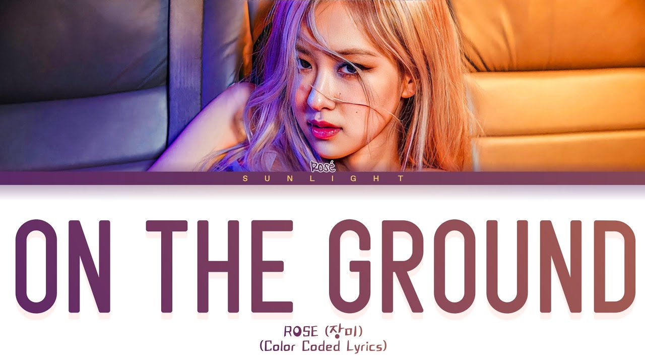 ROSÉ (장미) – 'On The Ground' | Legendado/Tradução PT-BR (Color Coded ...