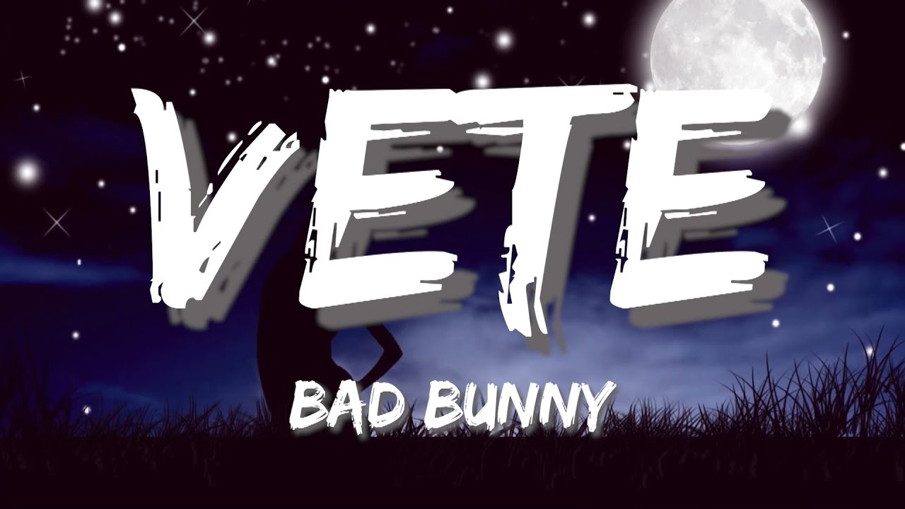 Bad Bunny - Vete (Letra/Lyrics) - YouTube