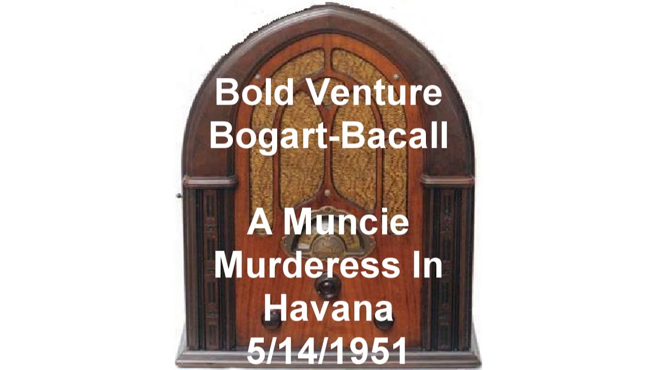 Bold Venture A Muncie Murderess In Havana W/Bogart & Bacall otr Old ...
