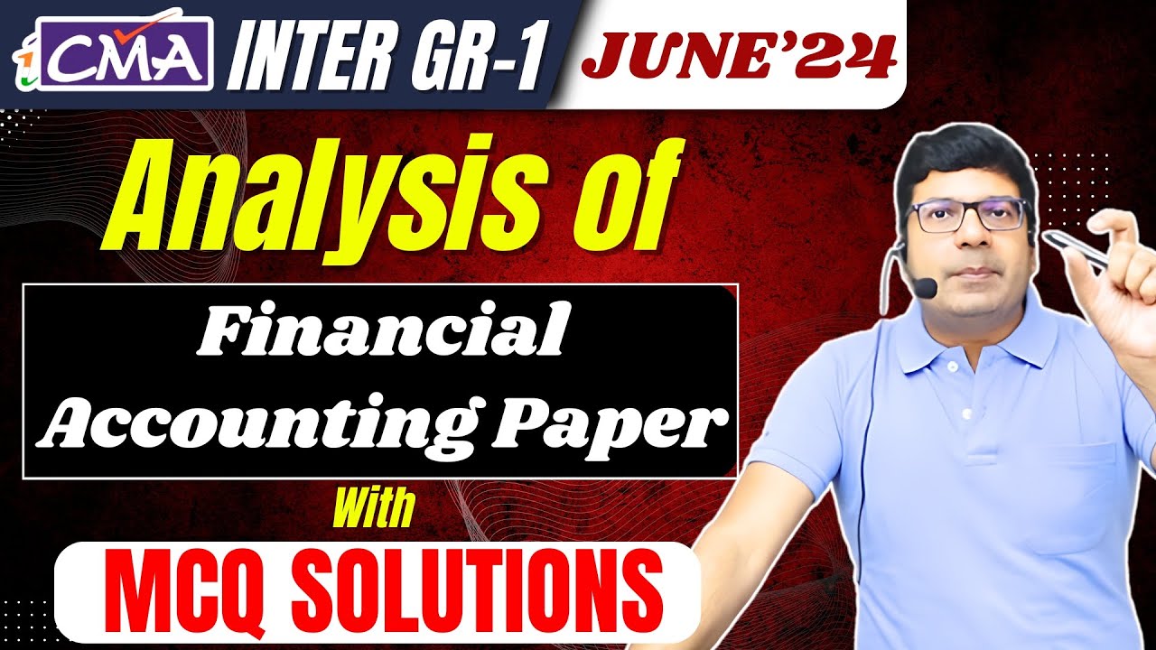 Analysis of Financial Accounting Paper with MCQ Solutions | CMA Inter ...