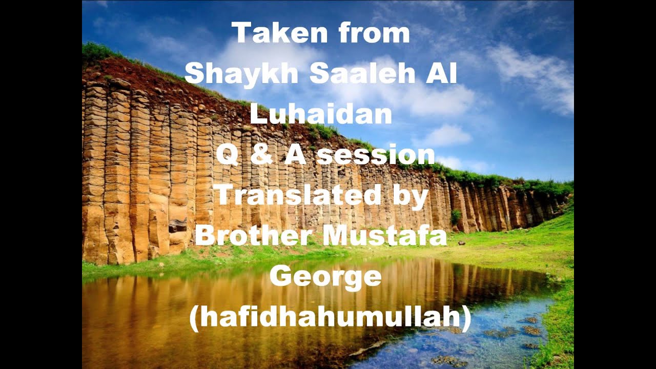 what is hizbiyyah ll Shaykh al Luhaidan ll trans. By Mustafa George ...