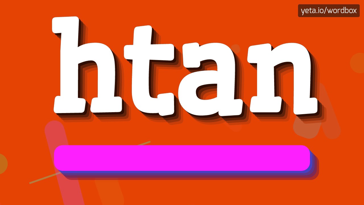 HTAN - HOW TO PRONOUNCE IT!? - YouTube