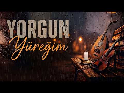YORGUN YÜREĞİM | Duygusal Arabesk | Hüzünlü Melodiler