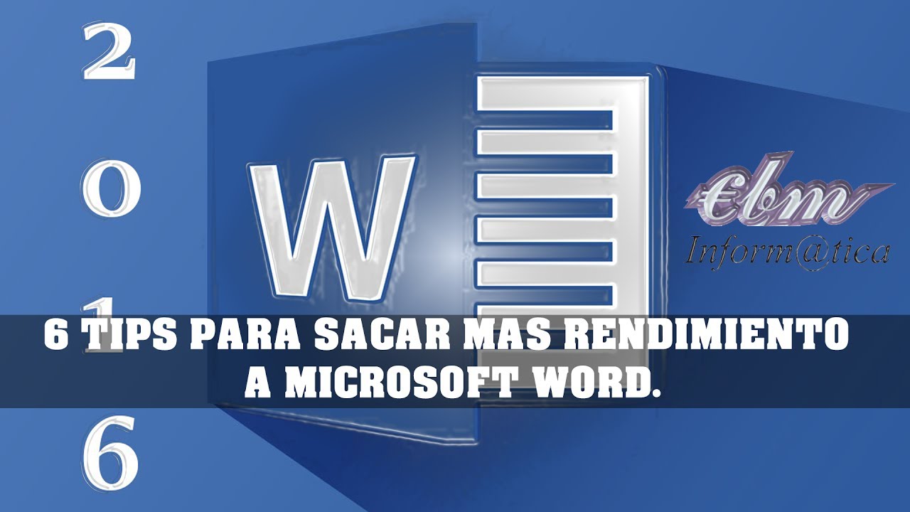 6 TIPS PARA SACAR MAS RENDIMIENTO A MICROSOFT WORD - YouTube