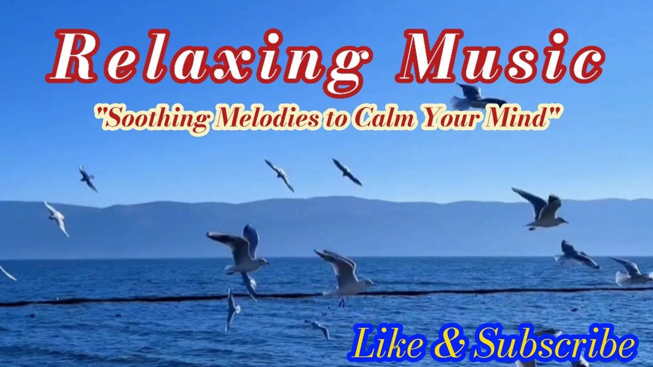 "Soothing Melodies to Calm Your Mind" - YouTube