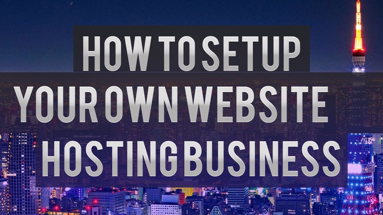 How To Setup Your Own Hosting Business - YouTube