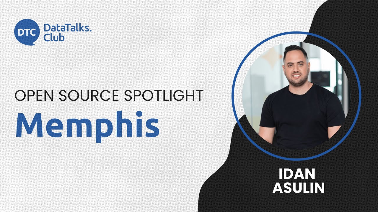 Open-Source Spotlight - Memphis - Idan Asulin - YouTube