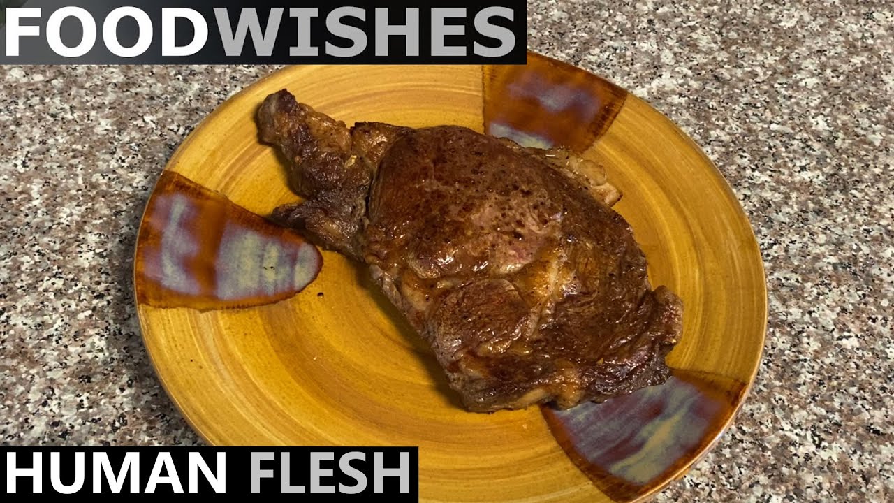 Human Flesh - Food Wishes | Chef John Parody - YouTube