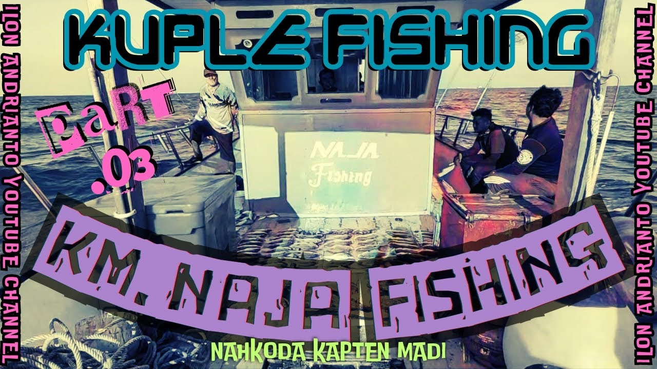 spot mancing ikan tompel kaci kaci KM NAJA FISHING PART 3 - YouTube