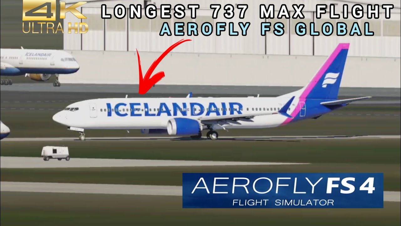 WORLD LONGEST 737 MAX FLIGHT. AEROFLY FS GLOBAL REALISTIC FLIGHT TO ...