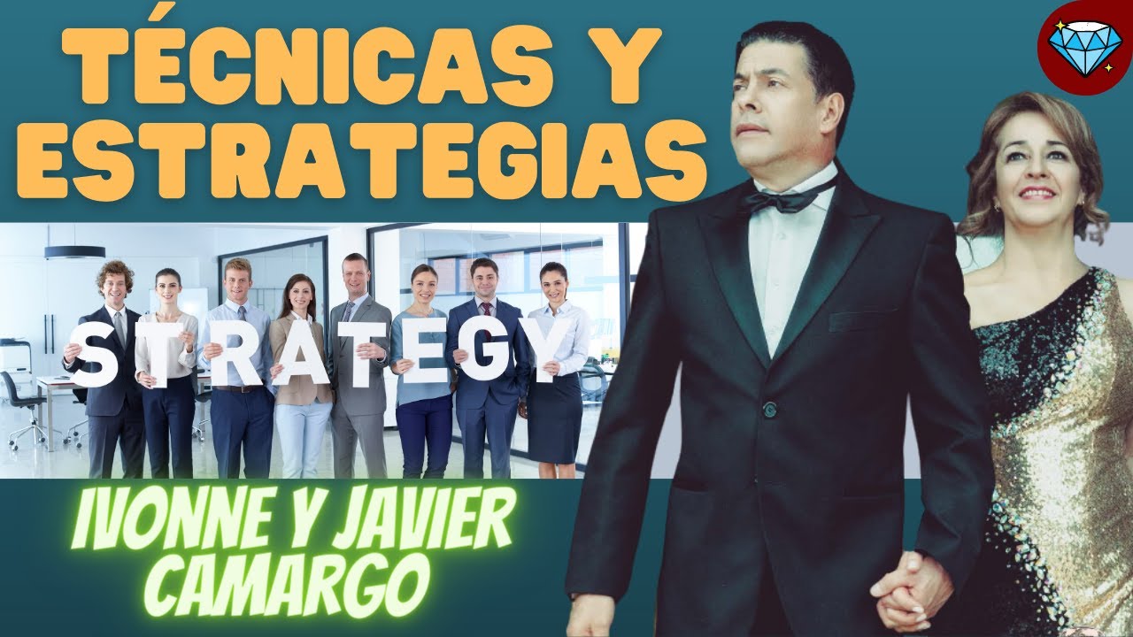 TÉCNICAS y ESTRATEGIAS 💎 Ivonne y Javier Camargo Emprendedor Negocio ...