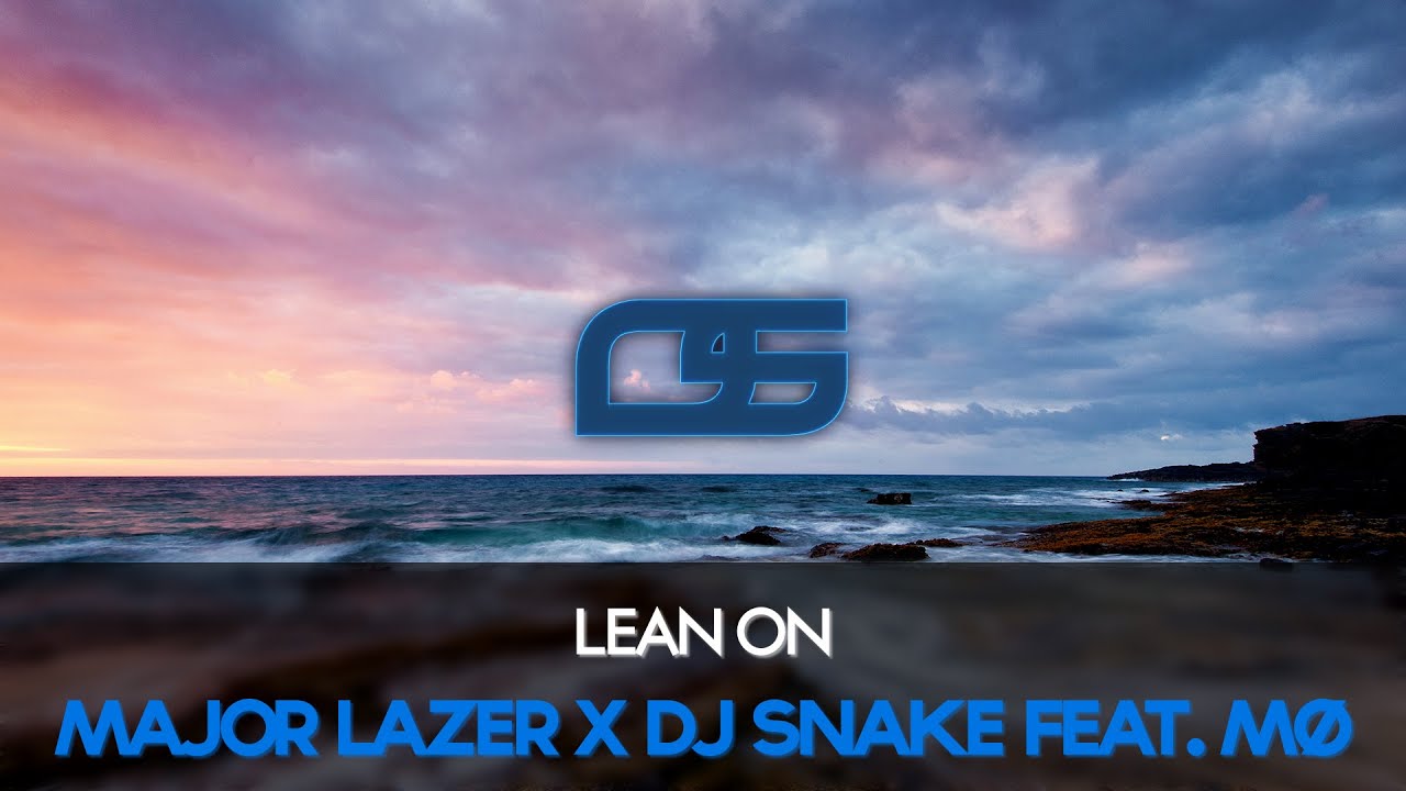Major Lazer x DJ Snake feat. MØ - Lean On - YouTube